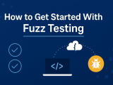How To Get Started With Fuzz Testing